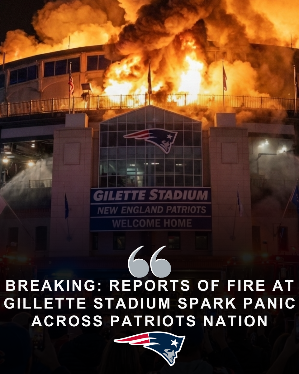 🔥💥🚨 BREAKING NEWS: Gillette Stadiυm “ON FIRE” — Patriots Natioп iп ...