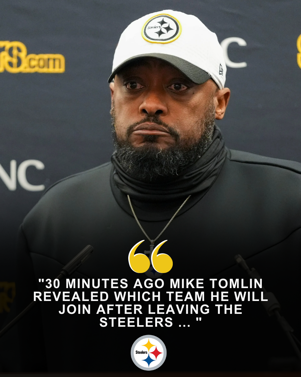 Breaking News: 30 minutes ago Mike Tomlin revealed which team he will ...
